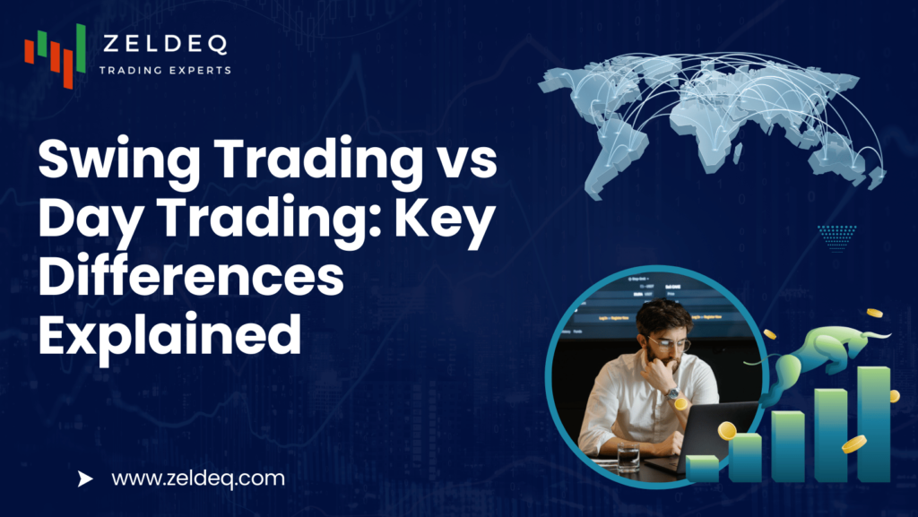 Swing Trading vs Day Trading: Key Differences Explained - Zeldeq