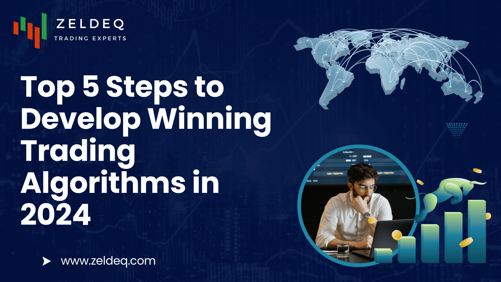 Top 5 Steps to Develop Winning Trading Algorithms in 2024 - Zeldeq
